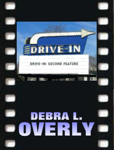 Drive-In:Second Feature (English Edition) eBook : Overly, Debra, Overly ...