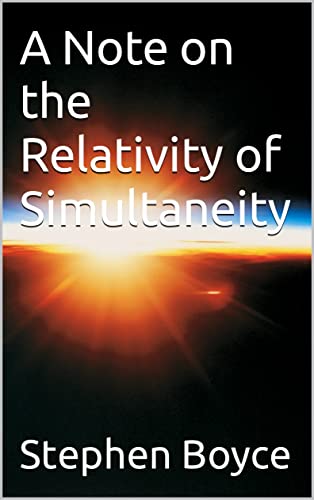A Note on the Relativity of Simultaneity eBook : Boyce, Stephen: Amazon ...