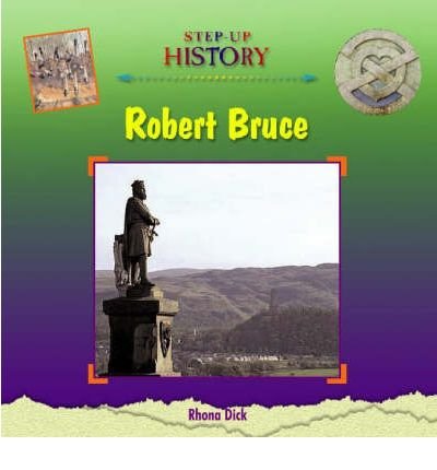 Robert Bruce (Step-up History): Amazon.co.uk: Dick, Rhona ...