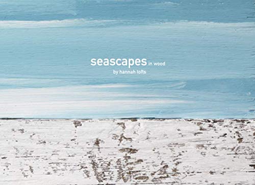 Seascapes in Wood: Collages made from the lost+found : Tofts, Hannah ...