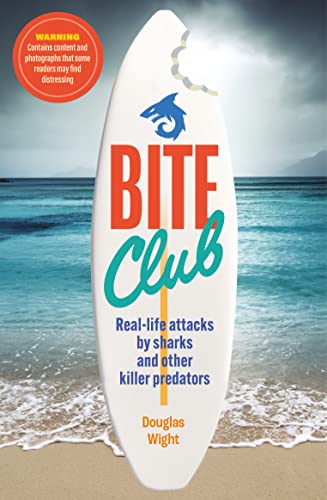 Bite Club: Real-life attacks by sharks and other killer predators eBook ...