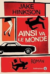 Ainsi va le Monde - Jake Hinkson - Babelio