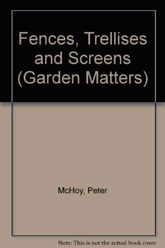 Buy Fences, Trellises and Screens (Garden Matters S.) Book Online at ...