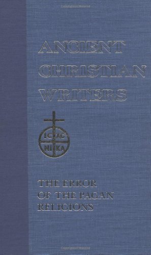37. Firmicus Maternus: The Error of the Pagan Religions (Ancient ...