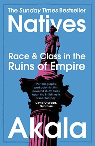 Natives: Race and Class in the Ruins of Empire - The Sunday Times ...