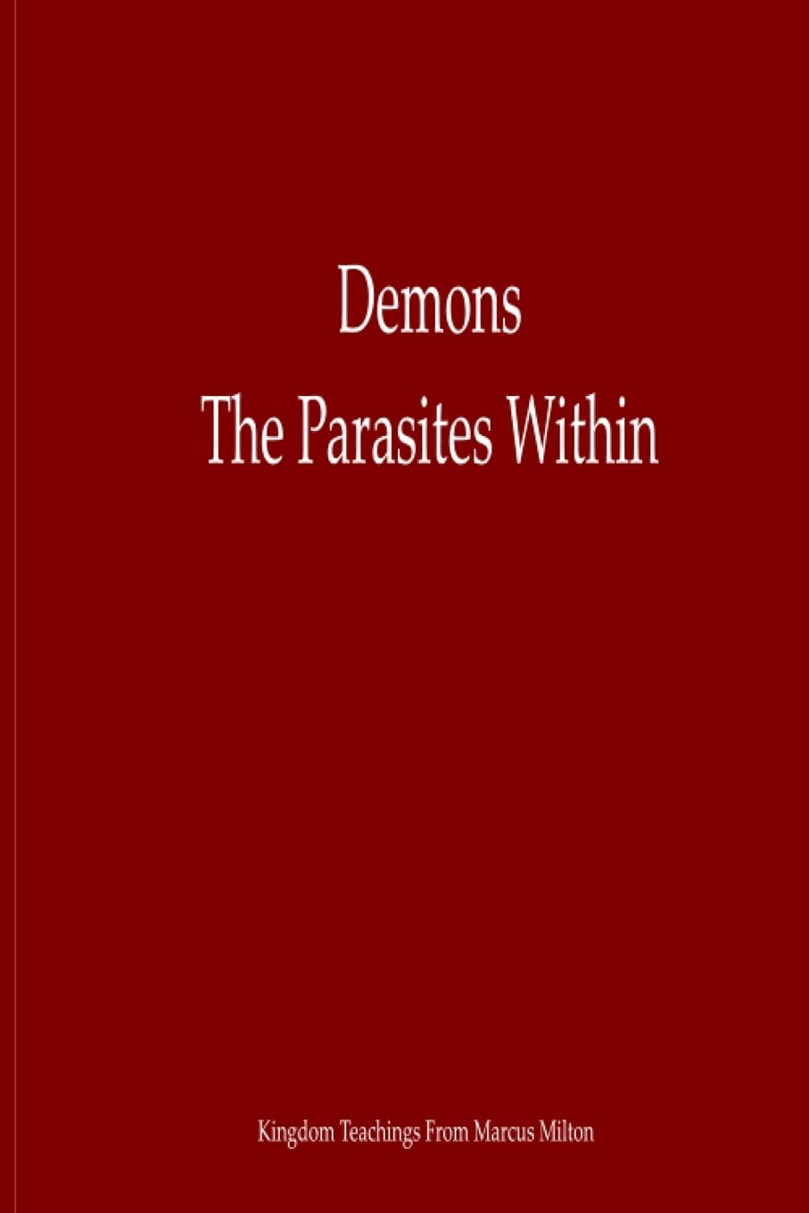 Demons The Parasites Within: Milton, Marcus, Morgan, Brittany ...