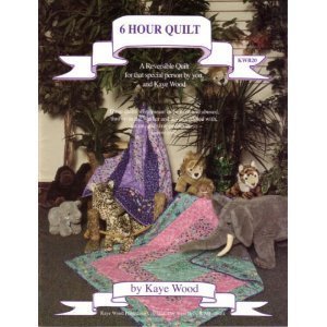 Six Hour Quilt: A Reversible Quilt: Wood, Kaye: 9780944588284: Amazon ...