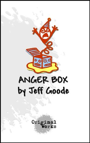Anger Box: 10 Monologues - Kindle edition by Goode, Jeff. Arts ...