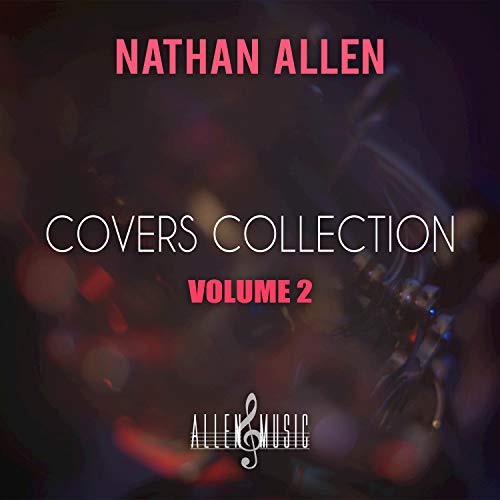 Play Covers Collection, Vol. 2 by Nathan Allen on Amazon Music