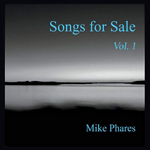 Play Songs for Sale, Vol. 1 by Mike Phares on Amazon Music Unlimited