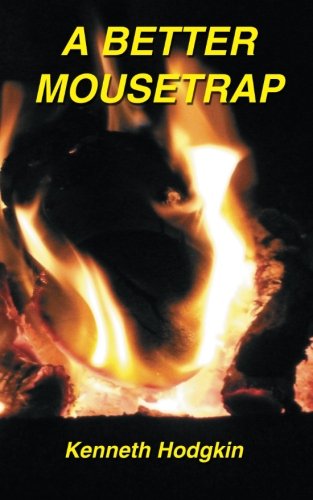A Better Mousetrap: Amazon.co.uk: Hodgkin, Kenneth: 9780987358707: Books