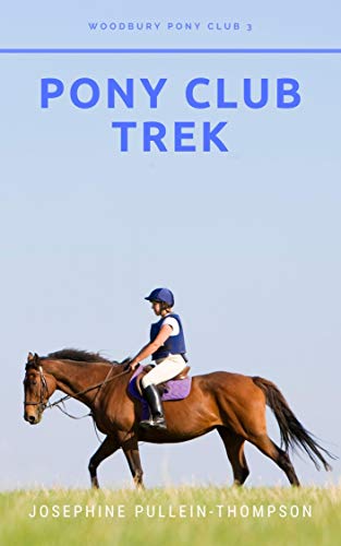Pony Club Trek (Woodbury Pony Club Book 3) - Kindle edition by Pullein ...