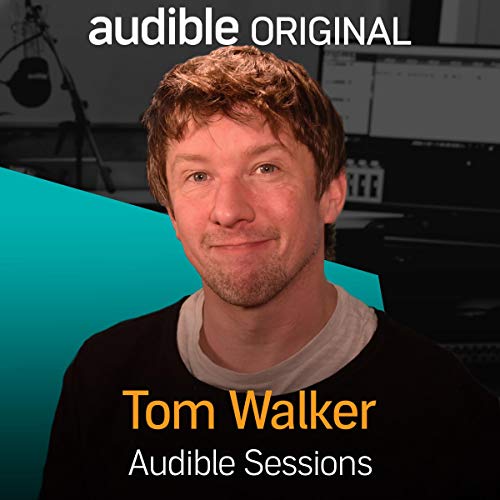 Amazon.com: Tom Walker: Audible Sessions: FREE Exclusive Interview ...