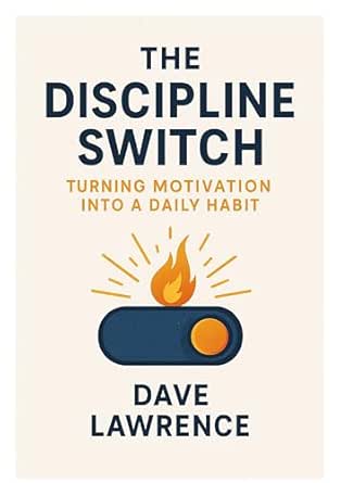 Amazon.com: “The Discipline Switch: Turning Motivation Into a Daily ...