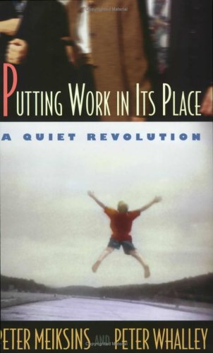 Putting Work In Its Place: A Quiet Revolution (Collection on Technology ...