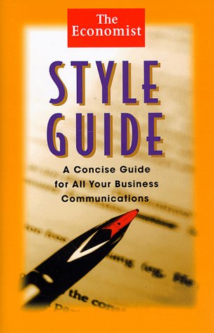 The Economist Style Guide: A Concise Guide for All Your Business ...
