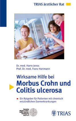 Wirksame Hilfe bei Morbus Crohn und Colitis ulcerosa: Ein Ratgeber für ...