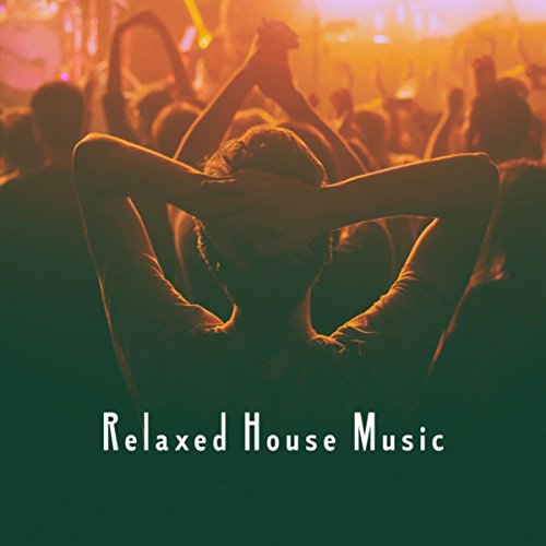 Amazon.com: Relaxed House Music : Lounge Relax, Chillout Lounge Bar and ...