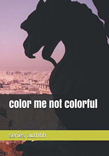 color me not colorful: authhh, series: 9781686199882: Amazon.com: Books