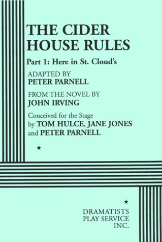 The Cider House Rules: Here in St. Cloud's (Acting Edition for Theater ...