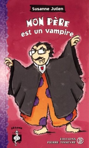 Amazon.com: Mon père est un vampire: 9782890518582: Suzanne Julien: Books