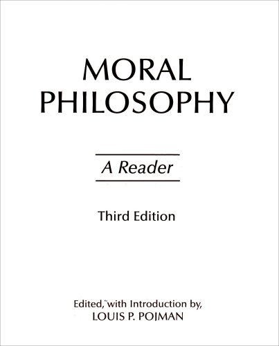 Moral Philosophy: A Reader: Louis P. Pojman, Louis P. Pojman ...
