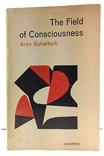 Amazon.fr - The Field of Consciousness - Gurwitsch, Aron - Livres