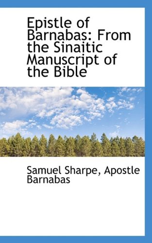 Epistle of Barnabas: From the Sinaitic Manuscript of the Bible: Sharpe ...
