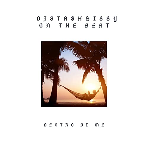 Dentro Di Me de DJ Sta$h & Issy On The Beat no Amazon Music Unlimited