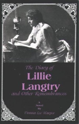 The Diary of Lillie Langtry: And Other Remembrances: Donna Lee Harper ...