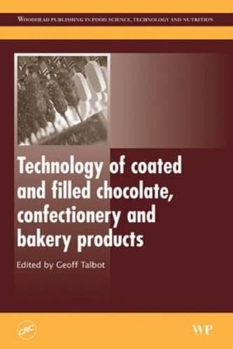 Technology of Coated and Filled Chocolate, Confectionery and Bakery ...
