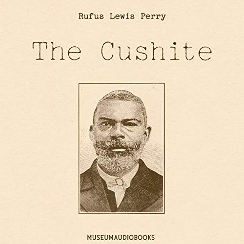 The Cushite (Audio Download): Rufus Lewis Perry, Rodney Louis Tompkins ...