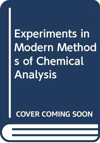 Experiments in Modern Methods of Chemical Analysis: Robert L. Pecsok ...