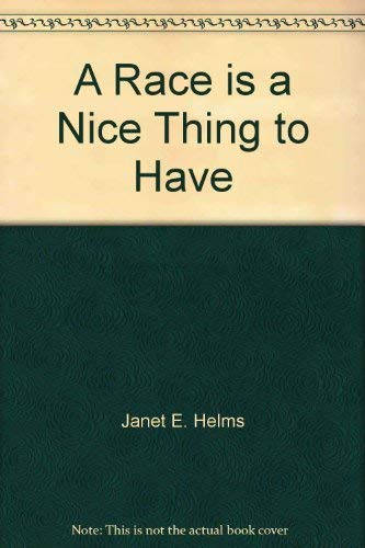 A Race is a Nice Thing to Have: Janet E. Helms: 9780917276125: Amazon ...