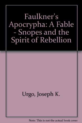 Faulkner's Apocrypha: A Fable, Snopes, and the Spirit of Human ...