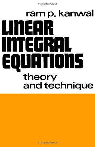 Linear integral equations;: Theory and technique: Kanwal, Ram P ...