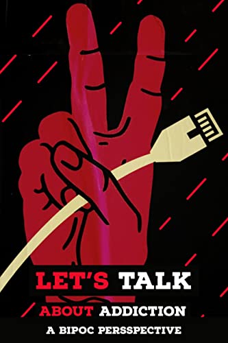 Lets Talk About Addiction: A BIPOC Perspective : Alphonso Brown: Amazon ...