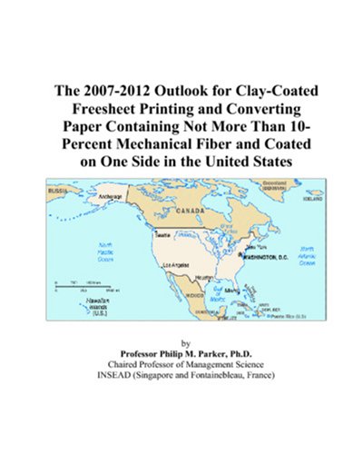 The 2007-2012 Outlook for Clay-Coated Freesheet Printing and Converting ...