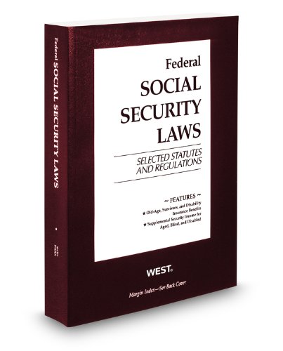 Federal Social Security Laws, Selected Statutes & Regulations, 2012 ed ...