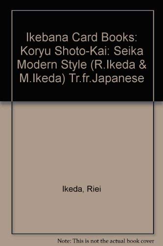 Amazon | Koryu Shoto-Kai: Seika Modern Style (R.Ikeda & M.Ikeda) Tr.fr.Japanese (Ikebana Card ...