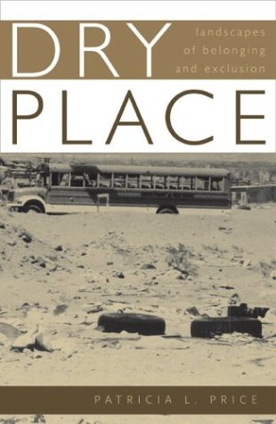 Dry Place: Landscapes Of Belonging And Exclusion: Price, Patricia L ...