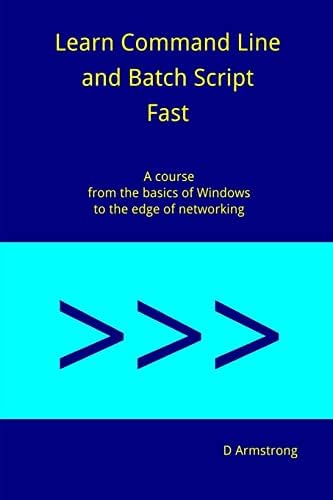 Amazon.com: Learn Command Line and Batch Script Fast: A course from the ...