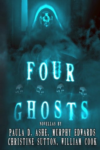 Four Ghosts: Fiction, James Ward Kirk, Ashe, Paula D., Cook, William ...