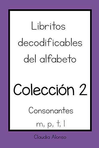 Colección 2: Libritos decodificables del alfabeto: Consonantes m, p, t ...