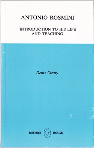 Antonio Rosmini: Introduction to His Life and Teaching: Denis Cleary ...