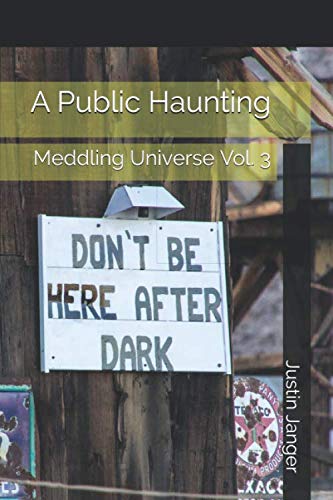 A Public Haunting: Meddling Universe Vol. 3: Janger, Justin ...