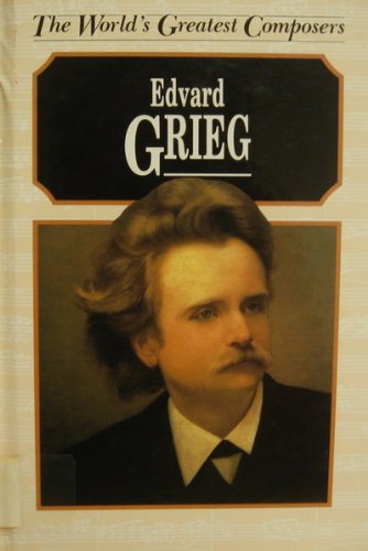 Edvard Grieg (The World's Greatest Composers): Thompson, Wendy ...