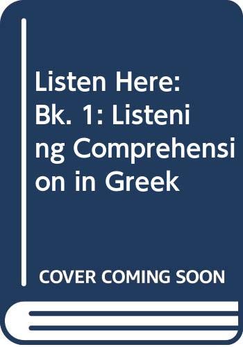Listen Here: Listening Comprehension in Greek: Bk. 1: Phroso ...