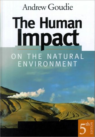 The Human Impact on the Natural Environment - 5th Edition: Goudie ...