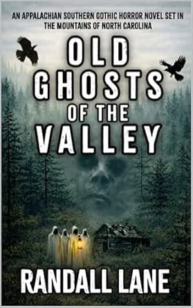 Old Ghosts of the Valley: A Southern Gothic Horror Novel set in the ...